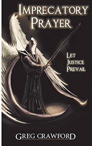 Imprecatory Prayer: Let Justice Prevail: Crawford, Greg: 9781481180443 ...