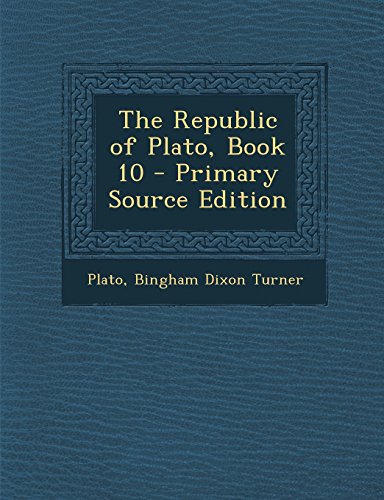 The Republic of Plato, Book 10 - Primary Source Edition: Plato, Turner ...