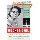 Rocket Girl: The Story of Mary Sherman Morgan, America's First Female ...