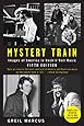 Mystery Train: Images of America in Rock'n'Roll Music: Marcus, Greil ...