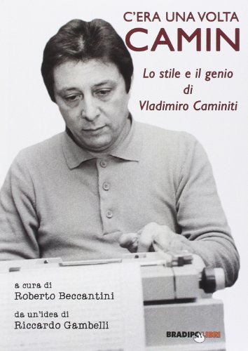 Subnajamli: C'era una volta Camin: Lo stile e il genio di Vladimiro ...