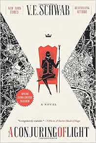 A Conjuring of Light: A Novel (Shades of Magic, 3): Schwab, V. E ...