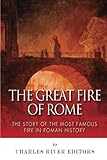 July 18, 64 AD: The Great Fire of Rome, Nero Blames Christians ...