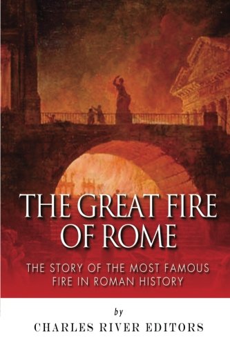 July 18, 64 AD: The Great Fire of Rome, Nero Blames Christians ...