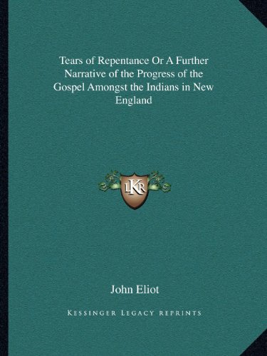 Tears of Repentance Or A Further Narrative of the Progress of the ...