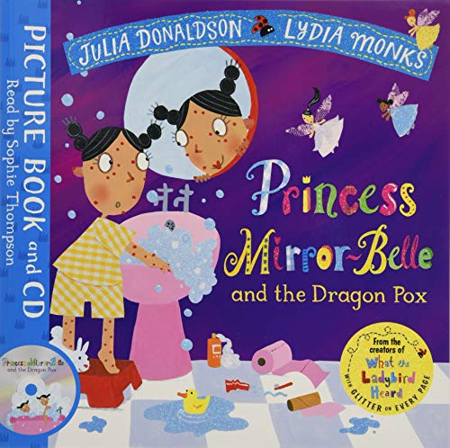 Princess Mirror-Belle and the Dragon Pox: Book and CD Pack: Donaldson ...