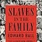 Slaves in the Family: Ball, Edward: 9780374534455: Amazon.com: Books