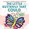 The Little Butterfly That Could (A Very Impatient Caterpillar Book ...
