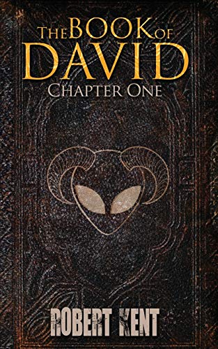 The Book of David: Chapter One: Kent, Robert: 9781974063758: Amazon.com ...