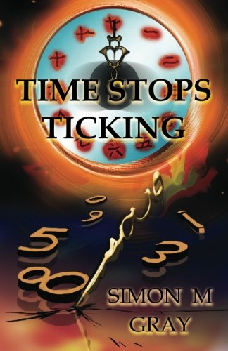 Amazon.com: Time Stops Ticking: 9780857780003: Gray, Simon M: Books