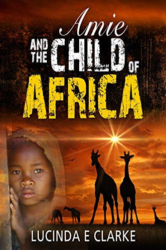 Amazon.com: Amie and the Child of Africa (Amie in Africa ...