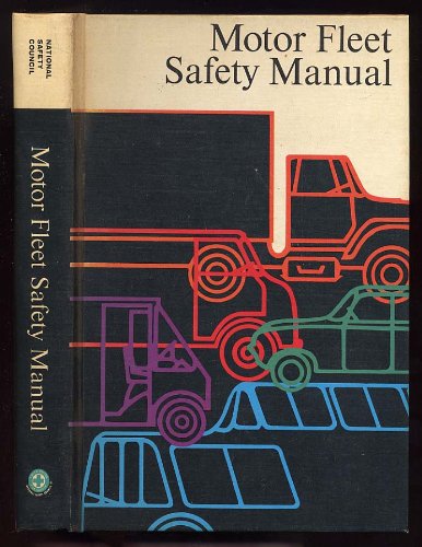 Motor fleet safety manual;: A guide to building and maintaining an ...