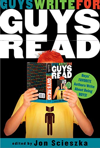 Guys Write for Guys Read: Boys' Favorite Authors Write About Being Boys ...