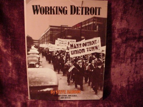 Working Detroit: The Making of a Union Town: Steve Babson, Ron Alpern ...