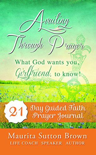 Availing Through Prayer: What God wants you, Girlfriend, to know ...