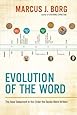 Evolution of the Word: The New Testament in the Order the Books Were ...