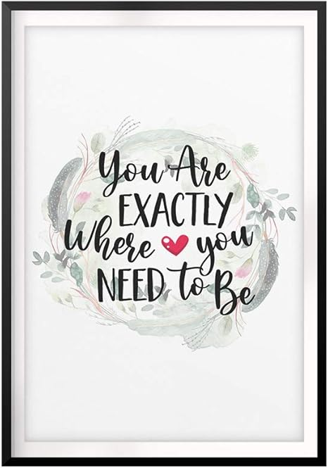 Amazon.com: You are Exactly Where You Need to Be 8" x 10" UNFRAMED ...