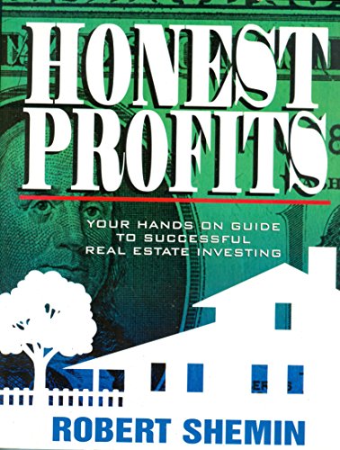Honest Profits: Your Hands on Guide to Successful Real Estate Investing ...