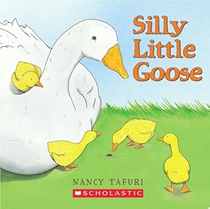Silly Little Goose! book by Nancy Tafuri