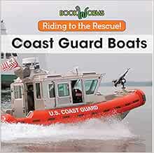Coast Guard Boats (Riding to the Rescue!): Best, B J: 9781502625687 ...