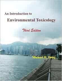 An Introduction to Environmental Toxicology Third Edition ...