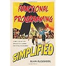 Functional Programming, Simplified: (Scala Edition): Alvin Alexander: 9781979788786: Amazon.com ...