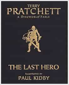 The Last Hero: Terry Pratchett, Paul Kidby: 9780575073708: Amazon.com ...