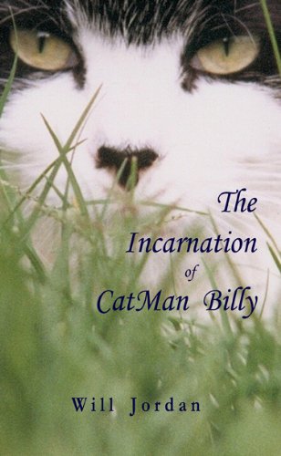 The Incarnation of Catman Billy: Will Jordan: 9780615304595: Amazon.com ...
