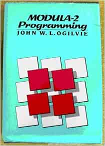 Modula-2 Programming: Ogilvie, John W. L.: 9780070477704: Amazon.com: Books