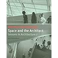 Space and the Architect: Lessons for Students in Architecture 2 ...