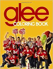 Glee Coloring Book: A Must-Have Items To Cultivate Creation And ...