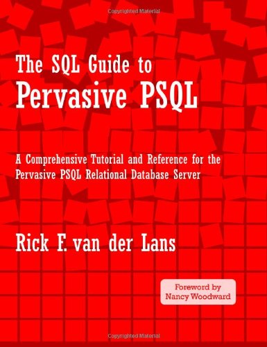 The SQL Guide to Pervasive PSQL: van der Lans, Rick F.: 9780557105434: Amazon.com: Books