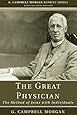 The Great Physician: The Method of Jesus with Individuals (G. Campbell Morgan Reprint Series): G ...