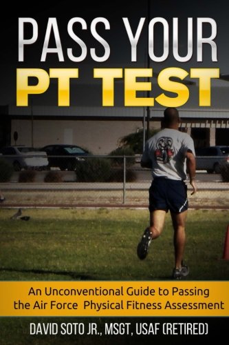 Pass Your PT Test: An Unconventional Guide To Passing The Air Force ...