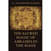 The Book of the Sacred Magic of Abramelin the Mage (Dover Occult ...
