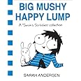 Big Mushy Happy Lump: A Sarah's Scribbles Collection (Volume 2 ...