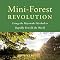 Mini-Forest Revolution: Using the Miyawaki Method to Rapidly Rewild the ...