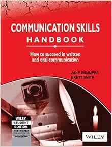 Communication Skills Handbook: How To Succeed In Written And Oral ...