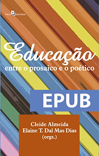 Educação: Entre o Prosaico e o Poético - eBook, Resumo, Ler Online e ...