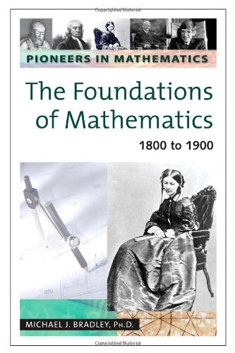 Foundations of Mathematics: 1800 to 1900 (Pioneers in Mathematics) by ...