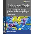 Adaptive Code: Agile coding with design patterns and SOLID principles (Developer Best Practices ...