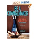Be a Changemaker: How to Start Something That Matters: Laurie Ann Thompson, Bill Drayton ...