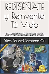 Amazon.com: REDISÉÑATE y Reinventa Tú Vida: El Arte de REDISEÑAR tú Vida, REINVENTARTE, INNOVAR ...
