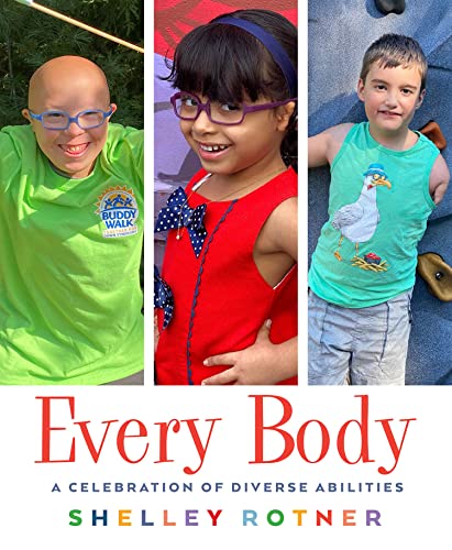 Every Body: A Celebration of Diverse Abilities: Rotner, Shelley ...