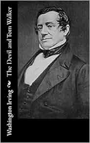 Amazon.com: The Devil and Tom Walker (9781542688840): Washington Irving ...