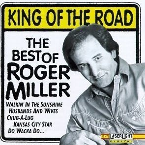 Roger Miller - Roger Miller - King Of The Road; The Best Of Roger ...