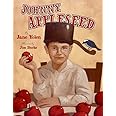 Johnny Appleseed: The Legend and the Truth: Yolen, Jane, Burke, Jim ...