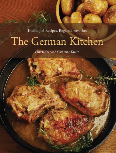 The German Kitchen: Traditional Recipes, Regional Favorites ...