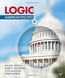 The Logic of American Politics, 6th Edition: Kernell, Samuel, Jacobson ...