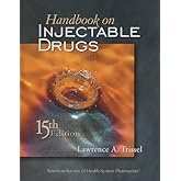 Handbook on Injectable Drugs, 20th edition: 9781585286157: Medicine ...